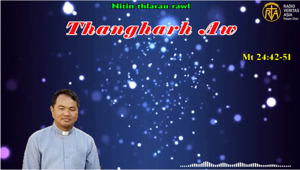 Thangharh Aw (simtu - Rev. Fr. Dominic Thawm Hlei Hnin) August 25, 2022 | Radio Veritas Asia